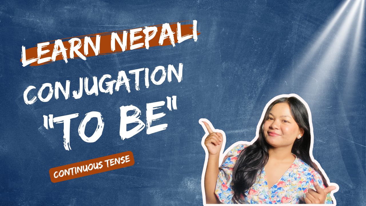 Conjugation of "to be" in continuous tense - Learn Nepali